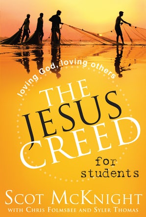 The Jesus Creed for Students: Loving God, Loving Others — Paraclete Press